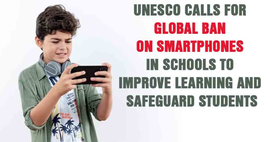 UNESCO Calls for Global Ban on Smartphones in Schools to Improve ...