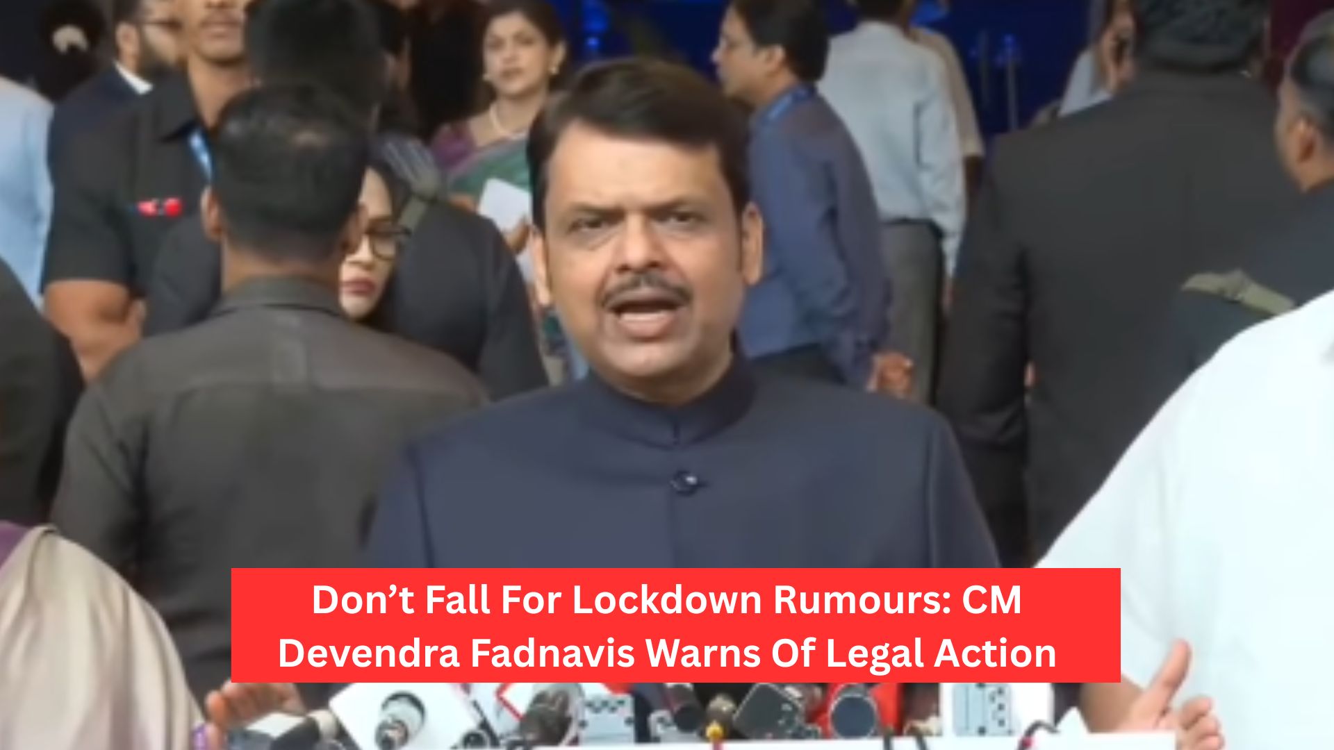 Don’t Fall For Lockdown Rumours: CM Devendra Fadnavis Warns Of Legal ...